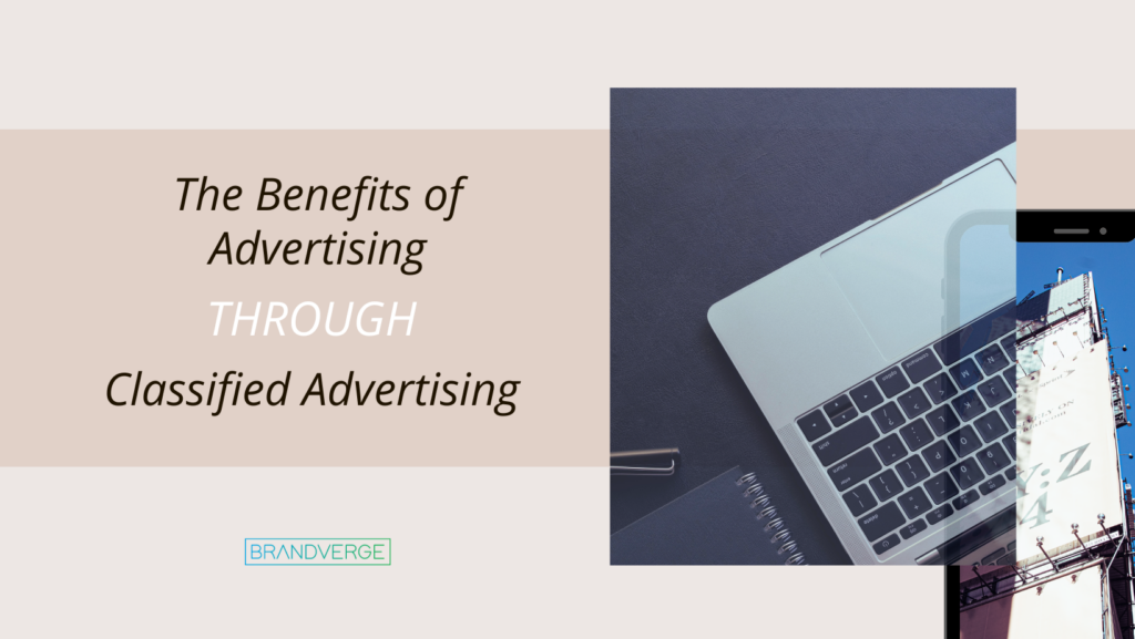 The Benefits of Advertising Through Classified Advertising - BrandVerge
